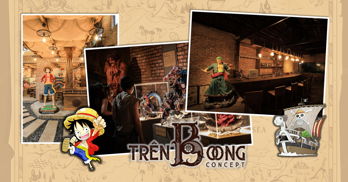 Trên Boong Concept - Quán cà phê One Piece đầu tiên tại Việt Nam